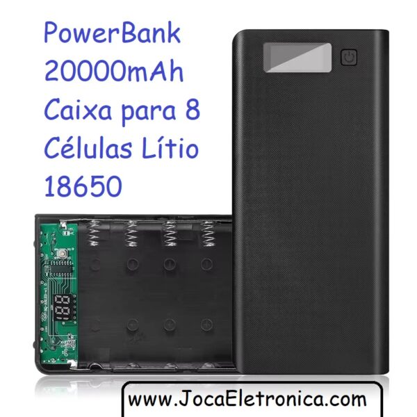 PowerBank 20000mAh Caixa para 8 Células Lítio 18650 - JocaEletronica